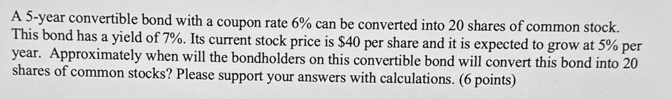 Solved A 5-year convertible bond with a coupon rate 6% ﻿can | Chegg.com