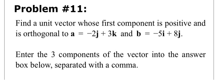 Solved Problem #11: Find a unit vector whose first component | Chegg.com
