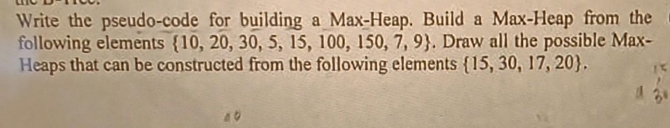 Solved Write the pseudo-code for building a Max-Heap. Build | Chegg.com Solved Write the pseudo-code for building a Max-Heap. Build | Chegg.com