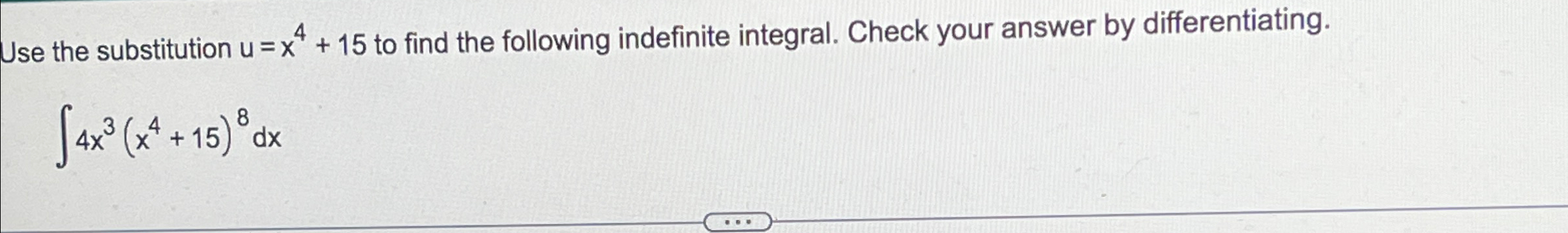 Solved Use the substitution u=x4+15 ﻿to find the following | Chegg.com