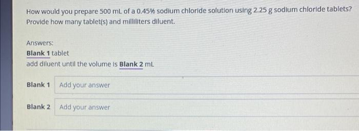 Solved How would you prepare 500 mL of a 0.45% sodium | Chegg.com