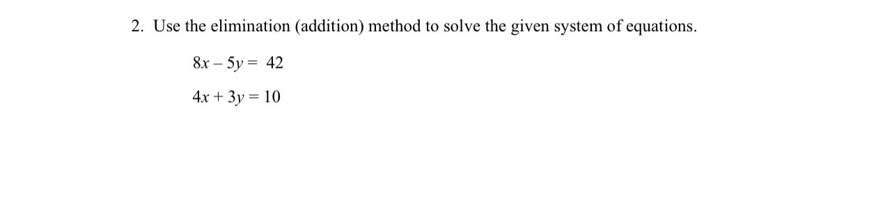 Solved Use the elimination (addition) ﻿method to solve the | Chegg.com