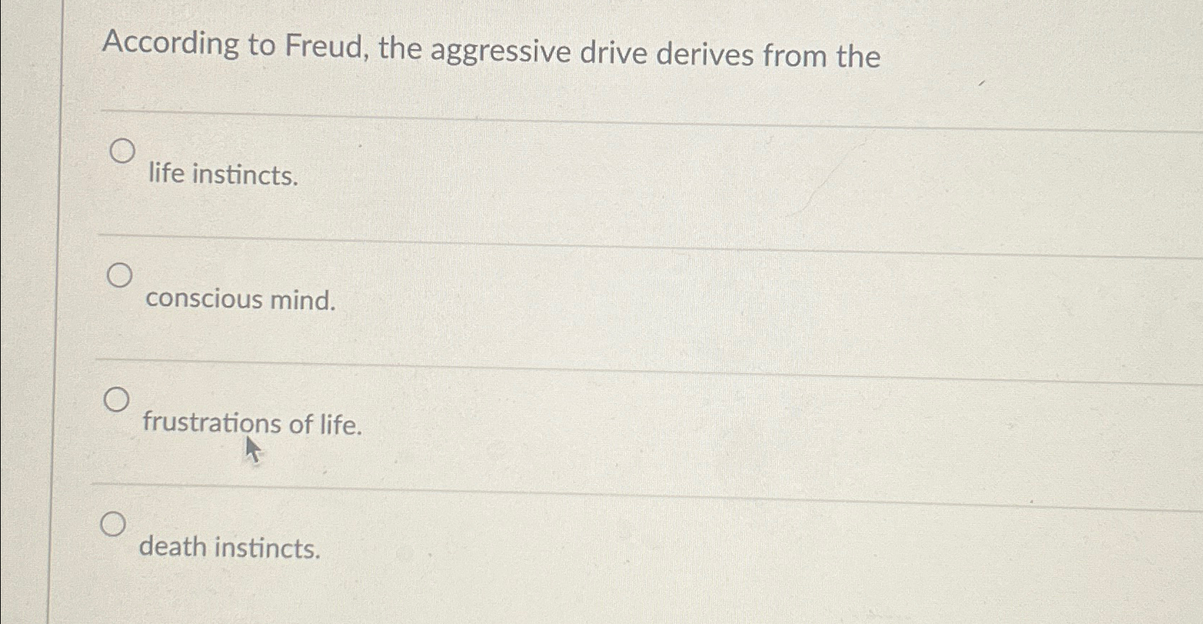 Solved According to Freud, the aggressive drive derives from | Chegg.com