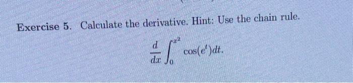 Solved Exercise 5. Calculate the derivative. Hint: Use the | Chegg.com