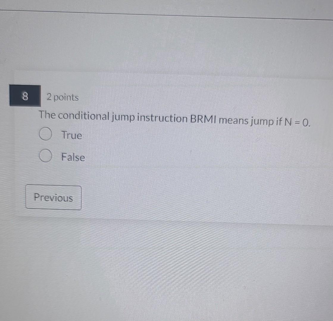 Solved 2 points The conditional jump instruction BRMI means | Chegg.com Solved 2 points The conditional jump instruction BRMI means | Chegg.com