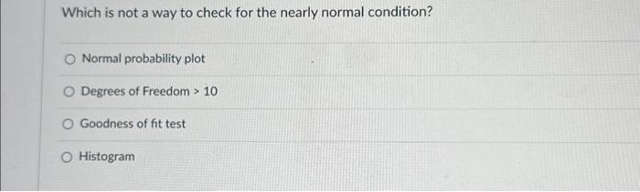 Solved Which is not a way to check for the nearly normal | Chegg.com