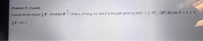 Solved Problem 11. (1 point) Evaluate the line integral | Chegg.com