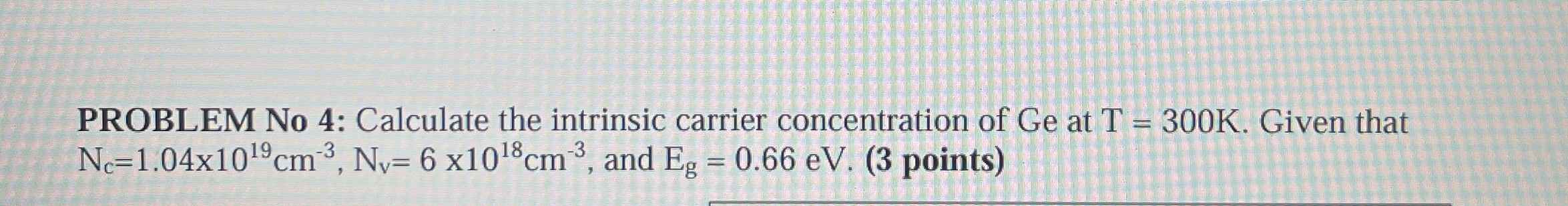 Solved PROBLEM No 4: Calculate the intrinsic carrier | Chegg.com