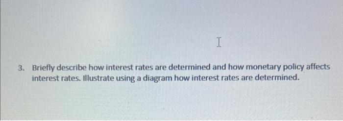 Solved 3. Briefly describe how interest rates are determined | Chegg.com