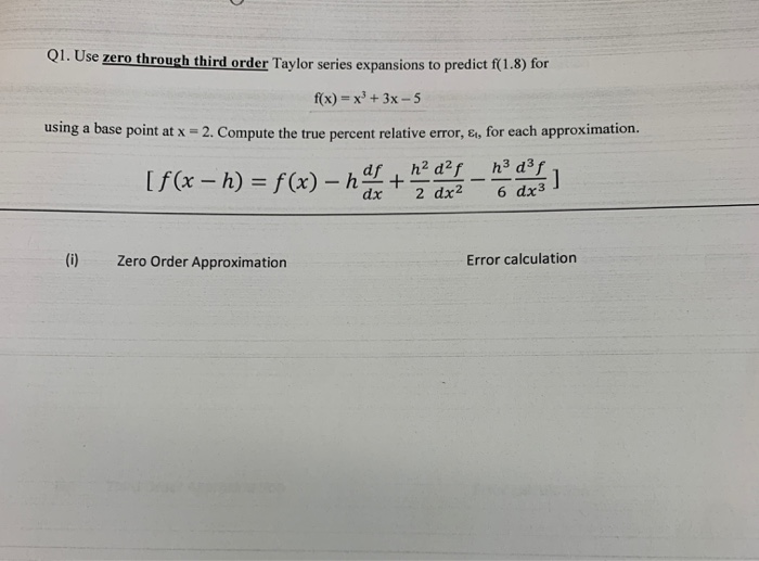 Solved Q1. Use zero through third order Taylor series | Chegg.com