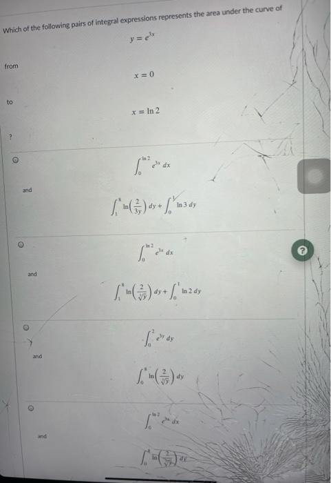 Solved Which of the following pairs of integral expressions | Chegg.com