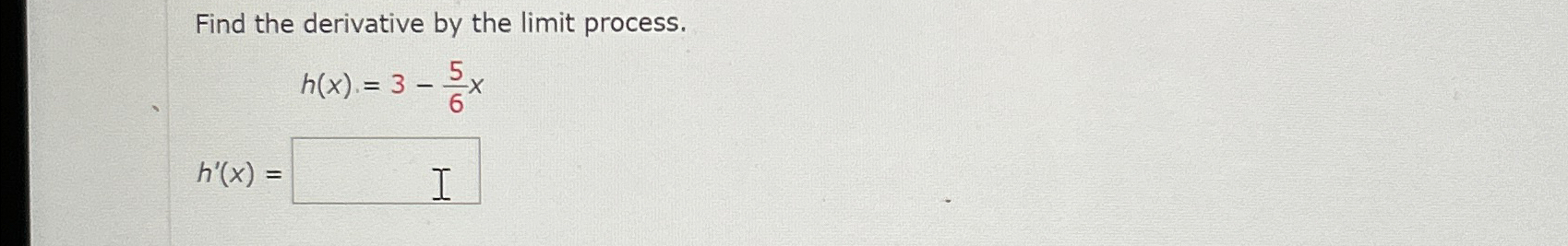 Solved Find the derivative by the limit | Chegg.com