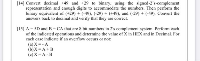 Solved [14] Convert decimal +49 and +29 to binary, using the | Chegg.com