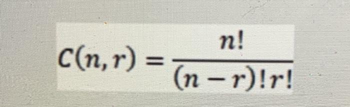 Solved C(n,r) n! (n – r)!r! | Chegg.com