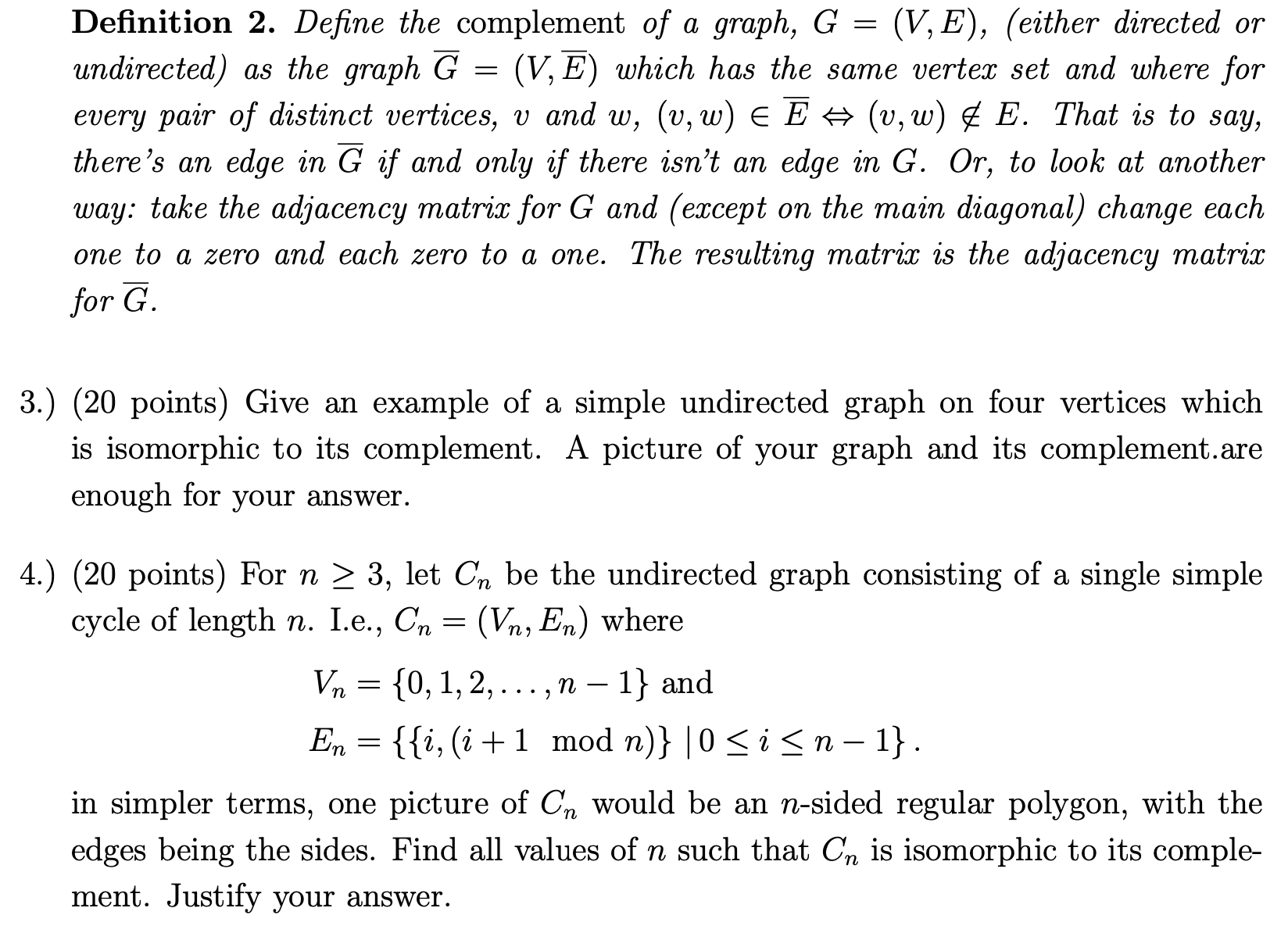 Solved Definition 2. ﻿Define the complement of a graph, | Chegg.com