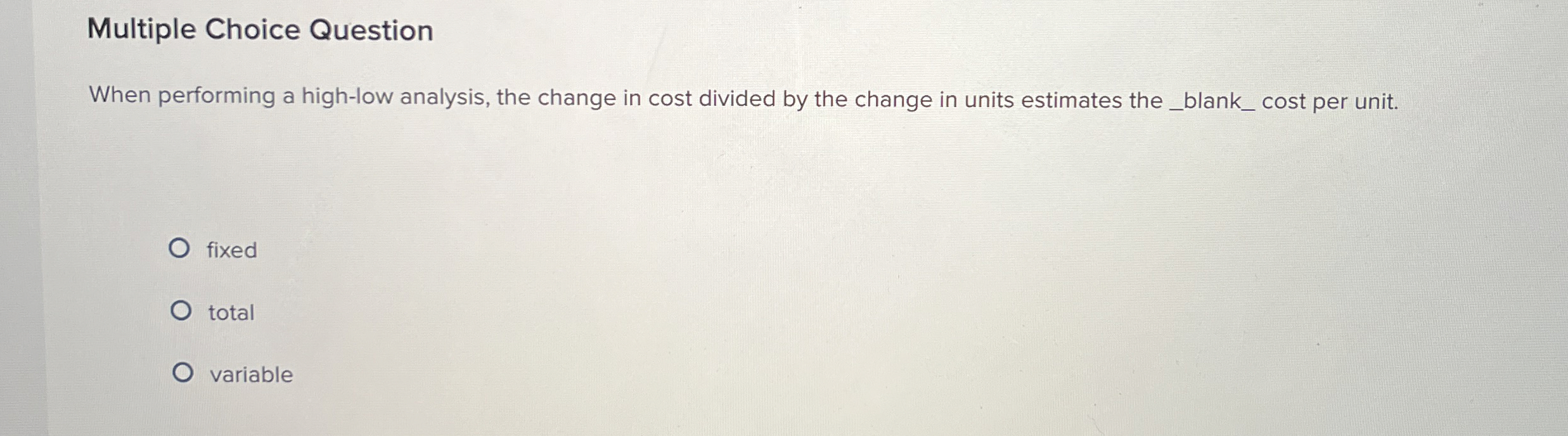 Solved Multiple Choice QuestionWhen performing a high-low | Chegg.com