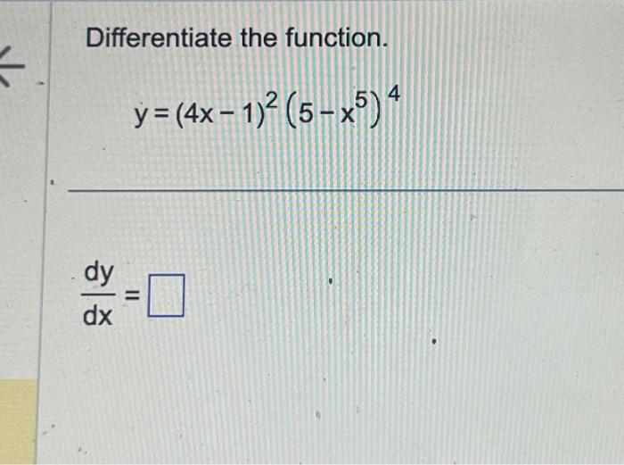 Solved : Differentiate the function. dy dx y = (4x-1)2 | Chegg.com