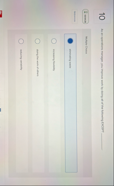 Solved 10As an operations manager, you improve work by doing | Chegg.com