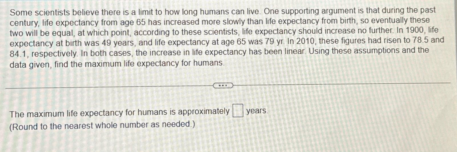 Solved Some scientists believe there is a limit to how long | Chegg.com