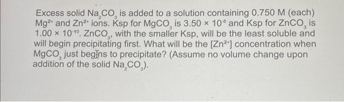 Solved Excess solid Na2CO3 is added to a solution containing | Chegg.com