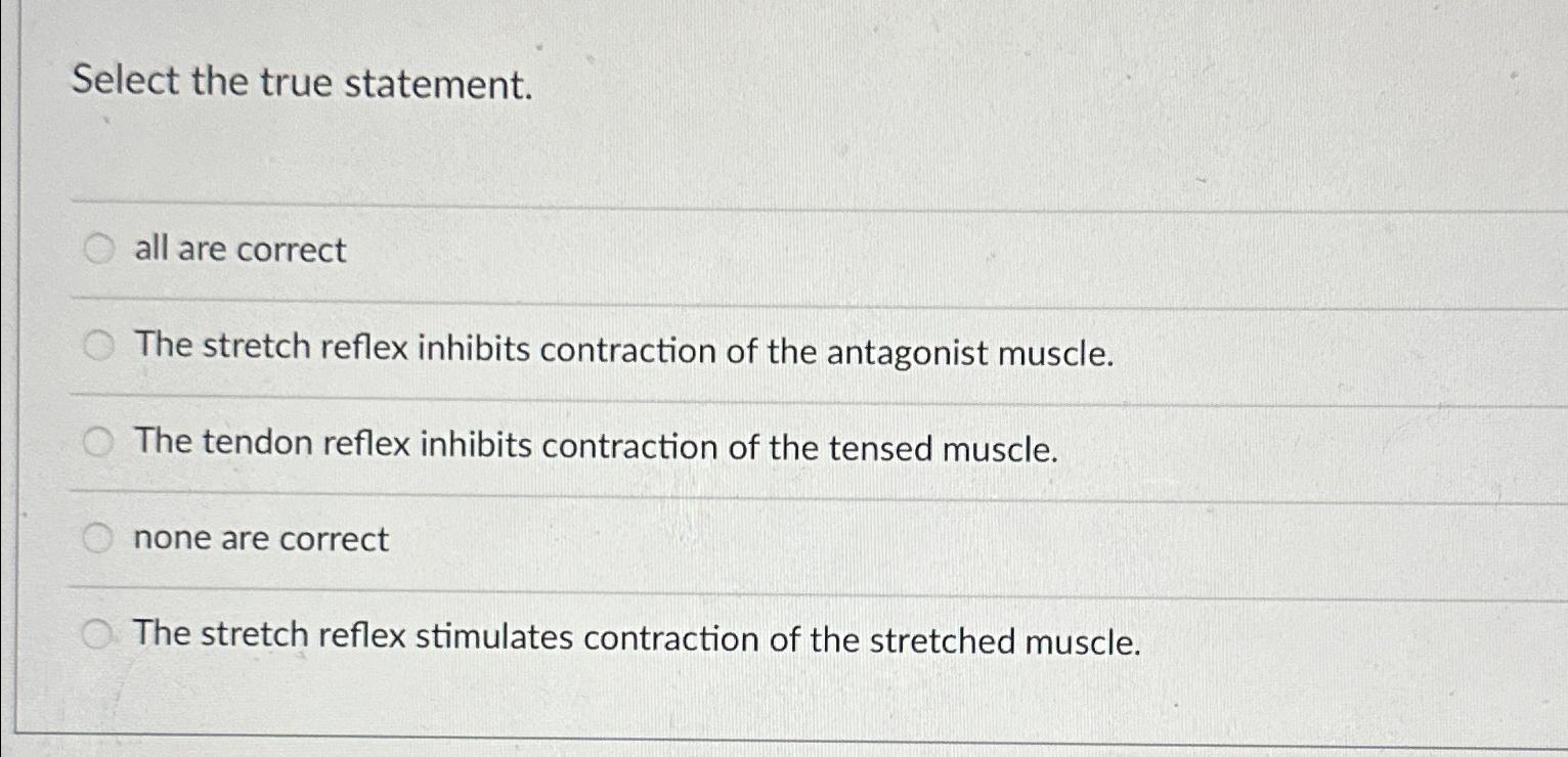Solved Select the true statement.all are correctThe stretch | Chegg.com