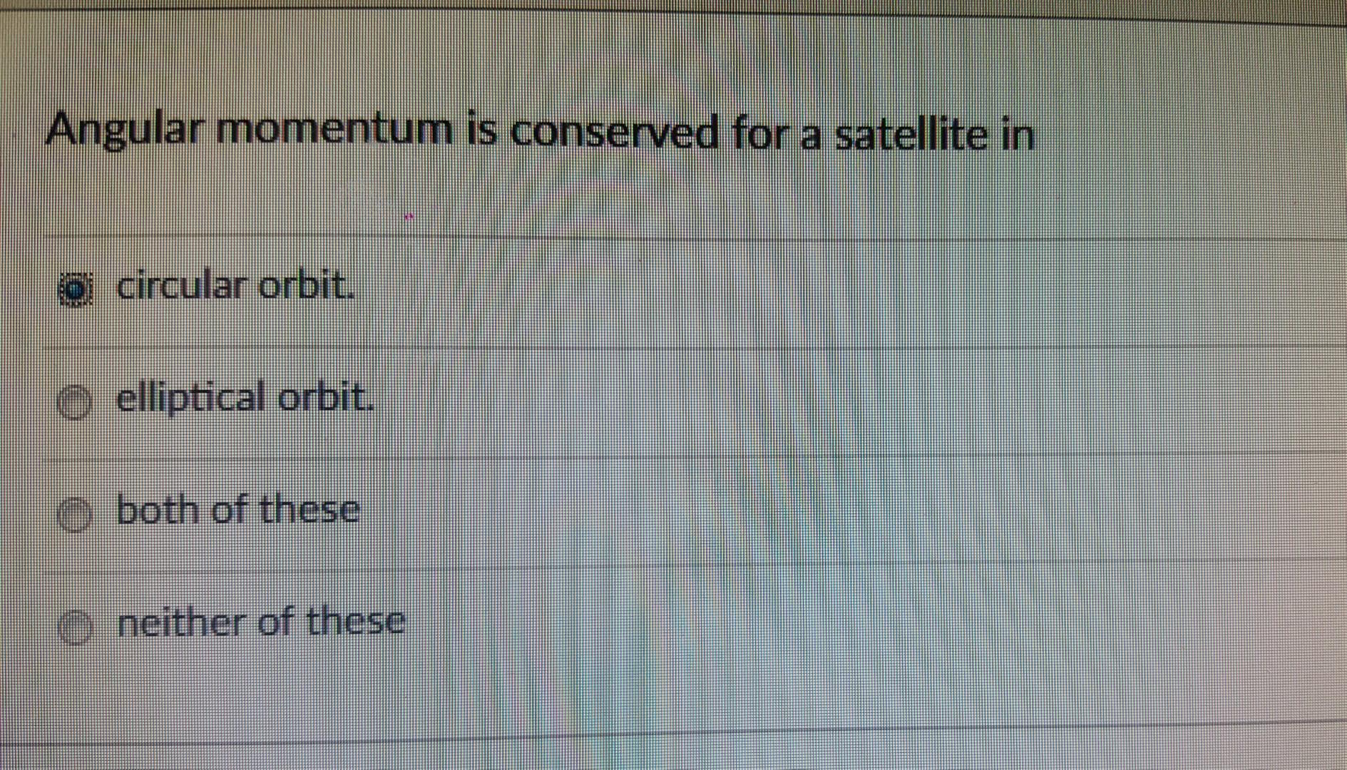 Solved Angular momentum is conserved for a satellite in of | Chegg.com