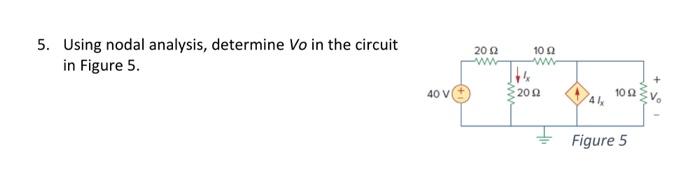 Solved 5. Using nodal analysis, determine Vo in the circuit | Chegg.com