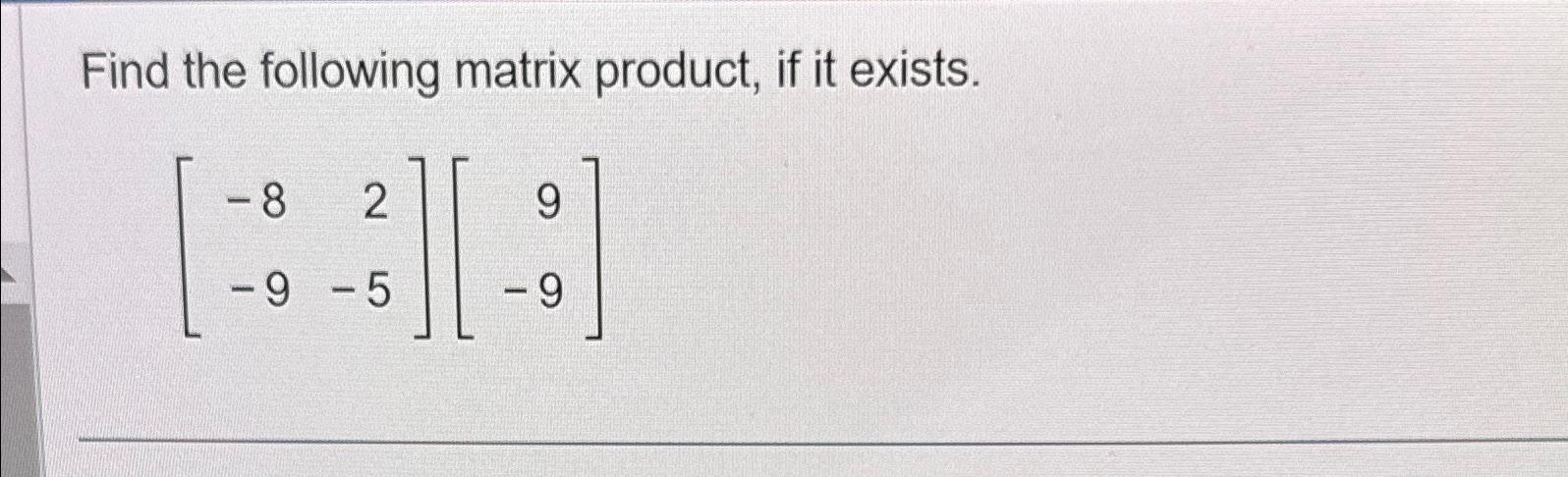 Solved Find the following matrix product, if it | Chegg.com