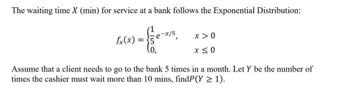 Solved The waiting time X (min) for service at a bank | Chegg.com