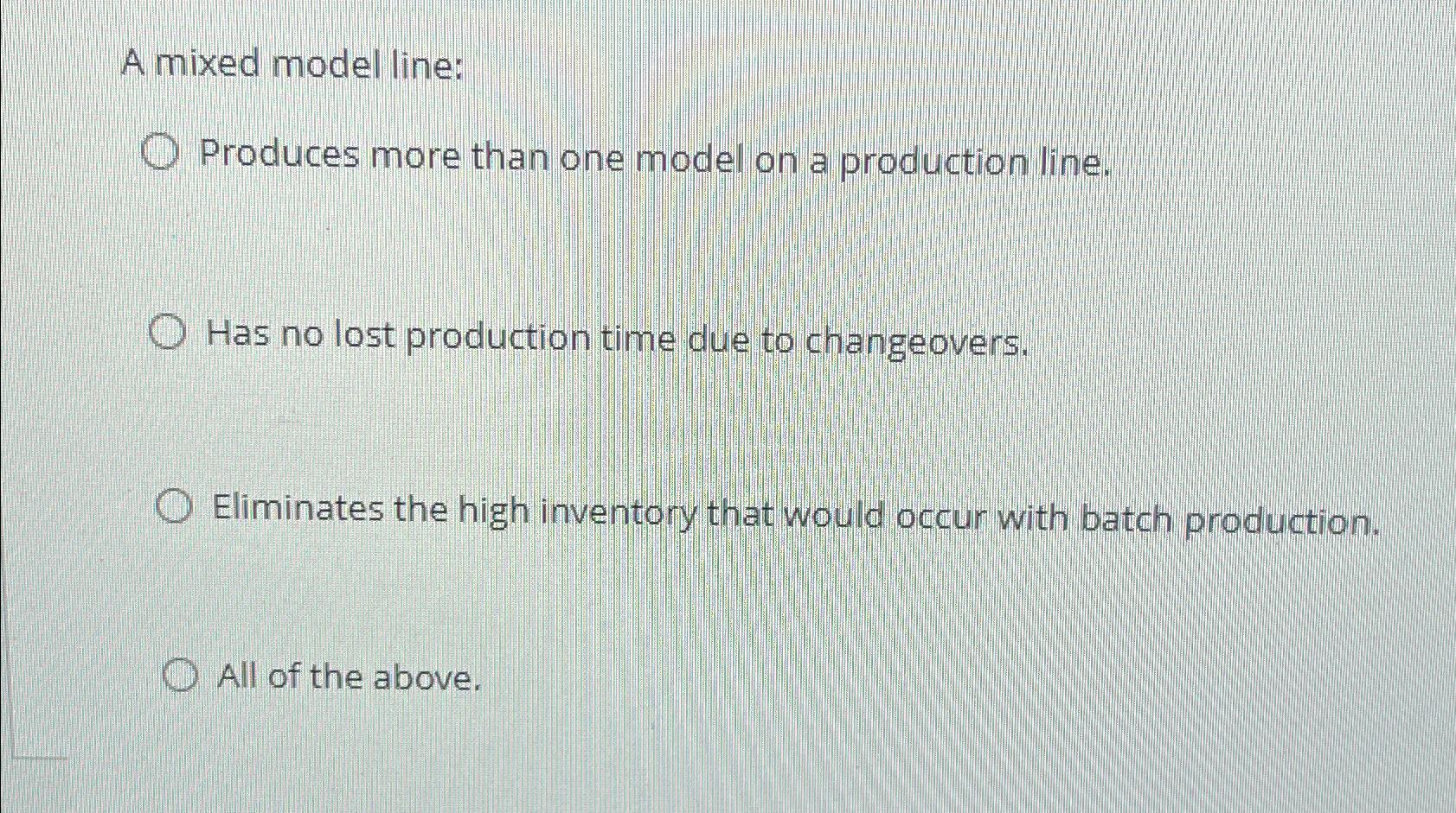 Solved A mixed model line:Produces more than one model on a | Chegg.com