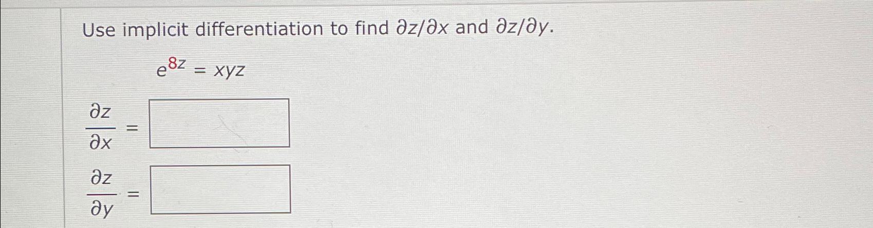 Solved Use implicit differentiation to find delzdelx and | Chegg.com