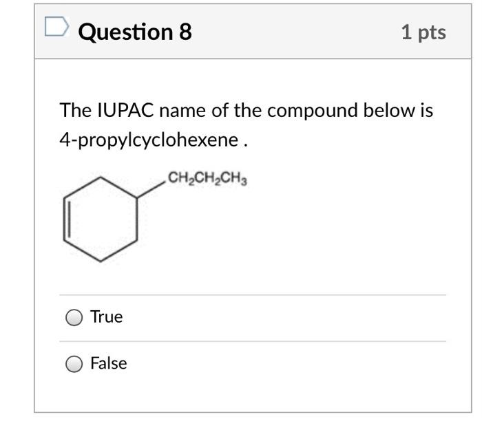 Solved Question 8 1 pts The IUPAC name of the compound below | Chegg.com