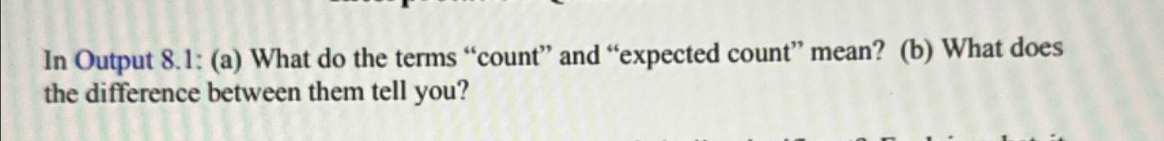 Solved In Output 8.1: (a) ﻿What do the terms "count" and | Chegg.com