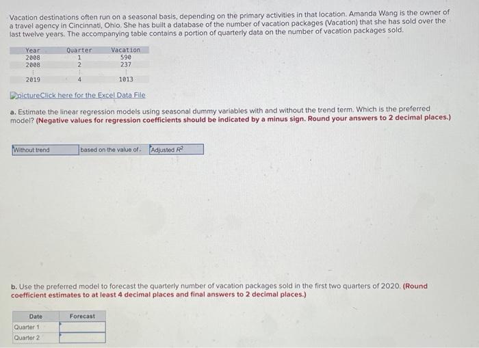 Solved Vacation destinations often run on a seasonal basis, | Chegg.com