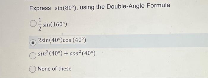 Solved b no Express sin(80°), using the Double-Angle Formula | Chegg.com