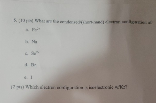 Solved 5. (10 pts) What are the condensed/(short-hand) | Chegg.com