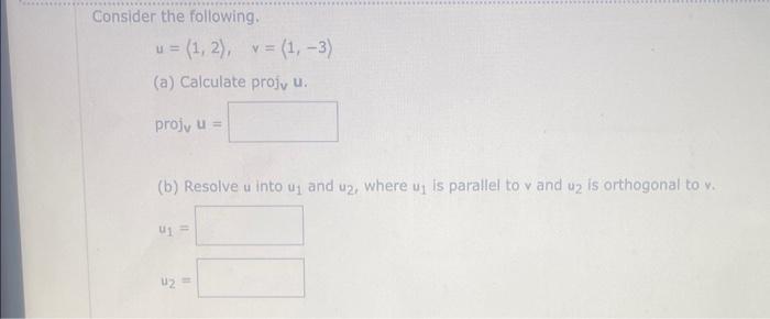 Solved Consider the following. u=(1,2),v= 1,−3 (a) | Chegg.com