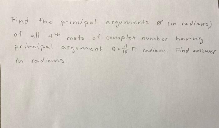 Solved Find the principal arguments & cin radians) of all | Chegg.com