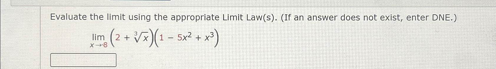 Solved Evaluate the limit using the appropriate Limit | Chegg.com