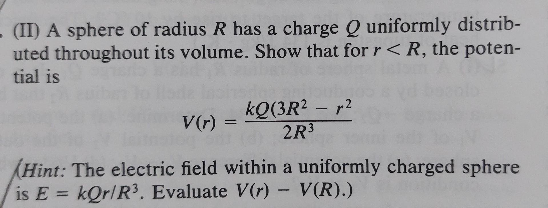 Solved (II) A sphere of radius R has a charge Q uniformly | Chegg.com