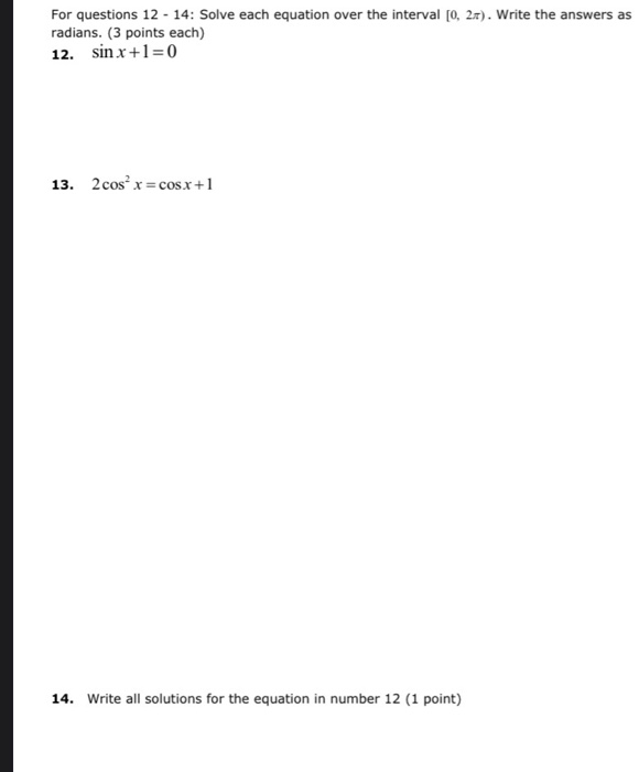 Solved For questions 12 - 14: Solve each equation over the | Chegg.com
