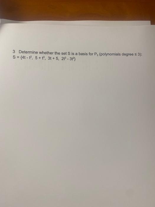 Solved 3 Determine whether the set S is a basis for P3 | Chegg.com