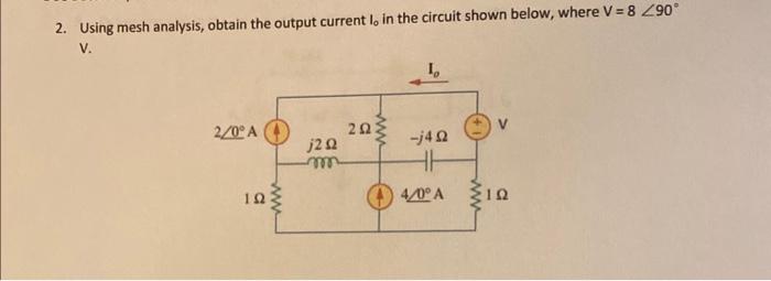 Solved 2 Using Mesh Analysis Obtain The Output Current Io