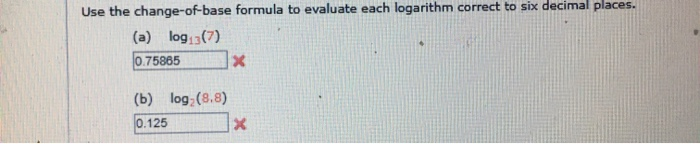 Solved Use the change-of-base formula to evaluate each | Chegg.com