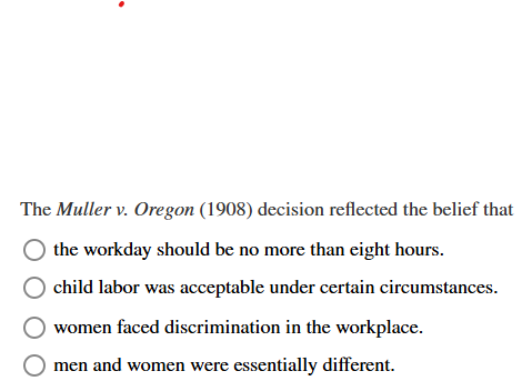 Solved The Muller v. ﻿Oregon (1908) ﻿decision reflected the | Chegg.com
