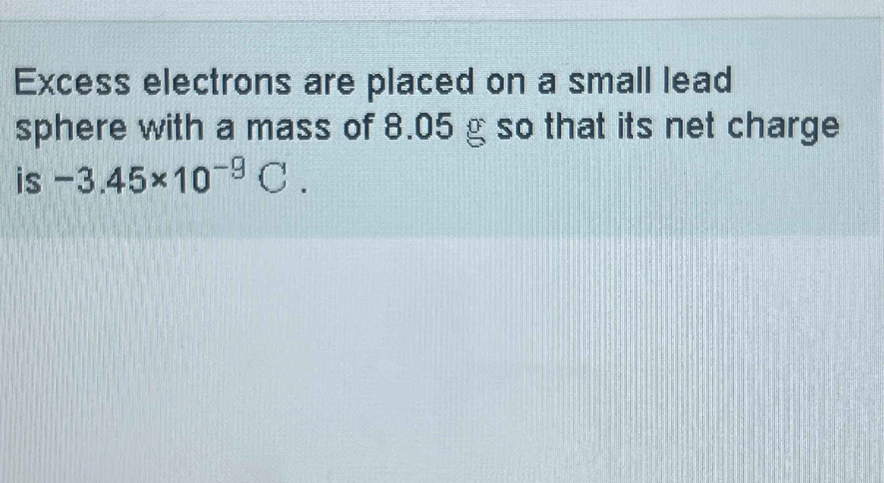 Solved Excess electrons are placed on a small lead sphere | Chegg.com