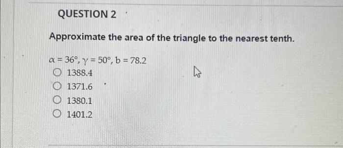 Solved Approximate the area of the triangle to the nearest | Chegg.com