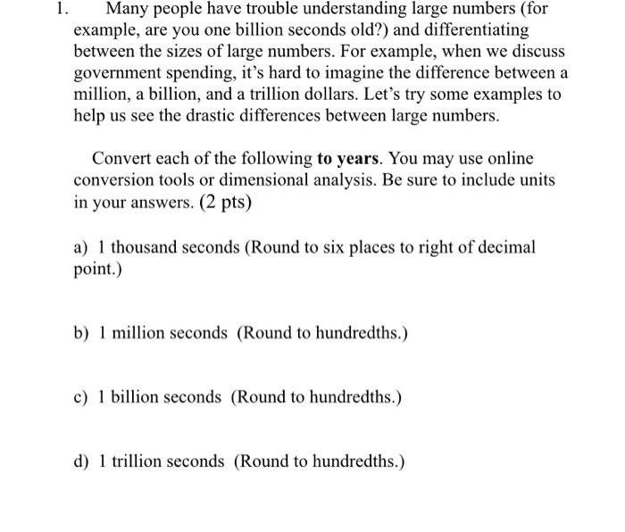 Solved 1. Many people have trouble understanding large | Chegg.com