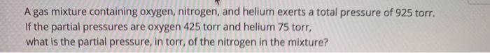 Solved Agas mixture containing oxygen, nitrogen, and helium | Chegg.com