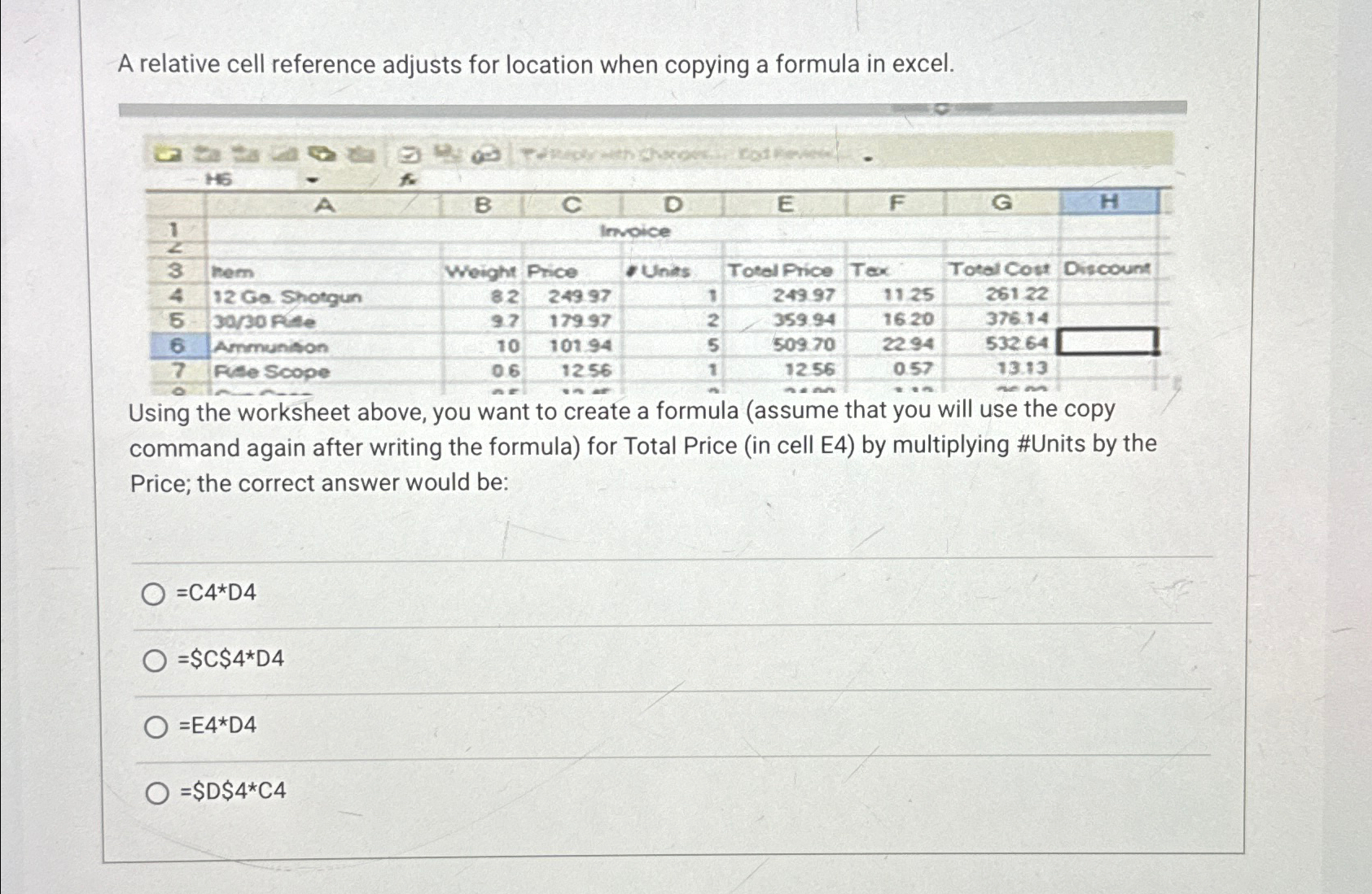 Solved A relative cell reference adjusts for location when | Chegg.com